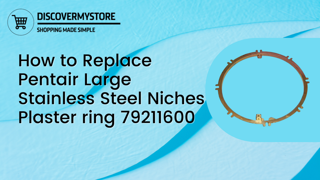 How to Replace Pentair Large Stainless Steel Niches Plaster ring 79211