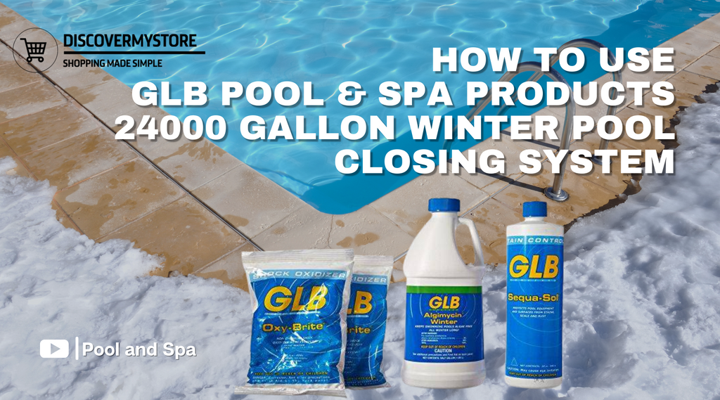 How to Use GLB Pool & Spa Products 24000 Gallon Winter Pool Closing Sy