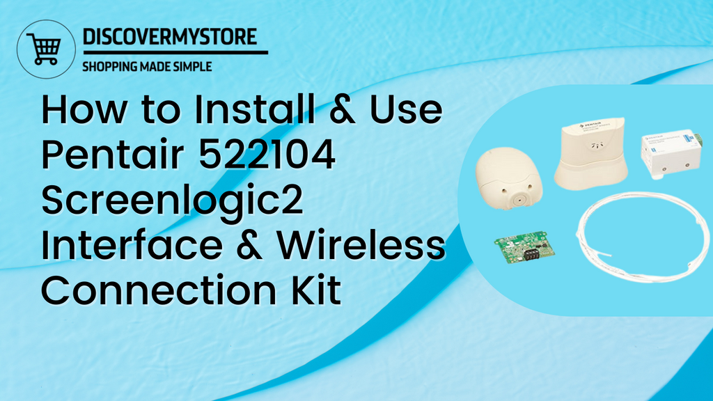 How to Install and Use Pentair 522104 Screenlogic2 Interface & Wireles