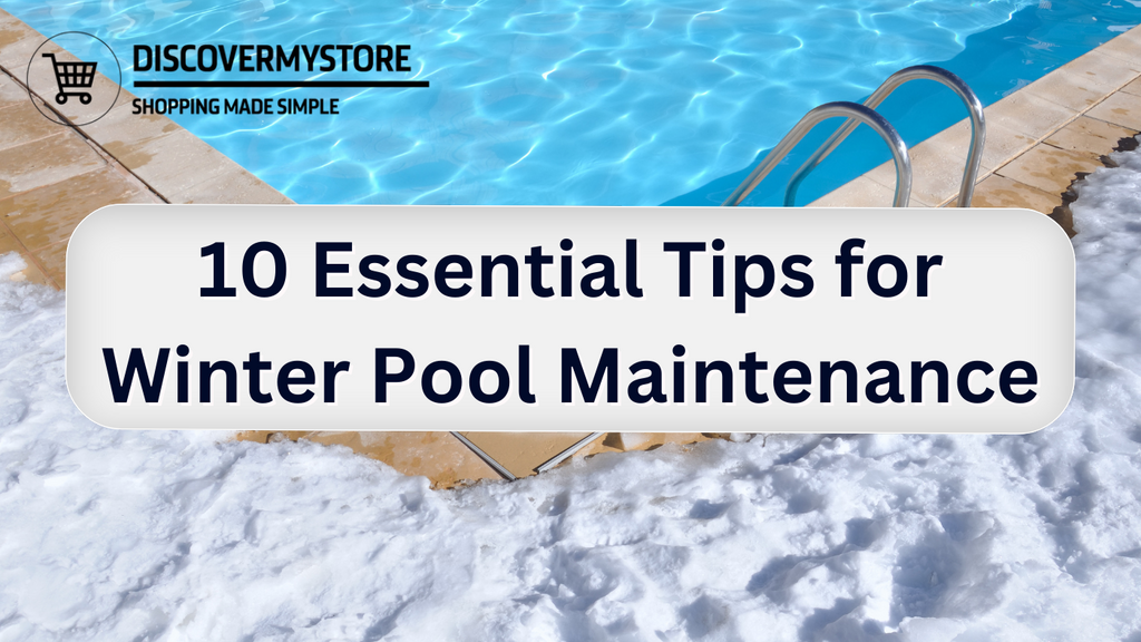 10 Essential Tips for Winter Pool Maintenance