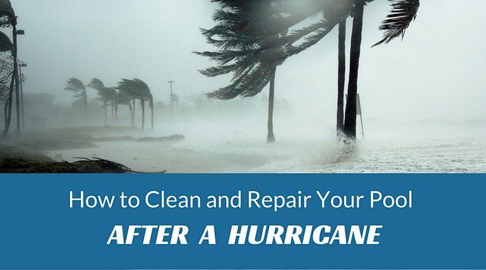 How To Clean My Pool After a Hurricane?