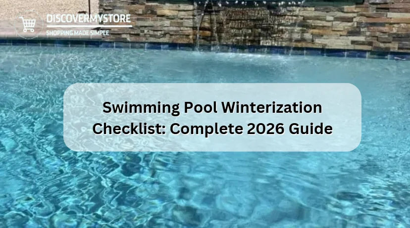 Swimming Pool Winterization Checklist 2026 | DiscoverMyStore